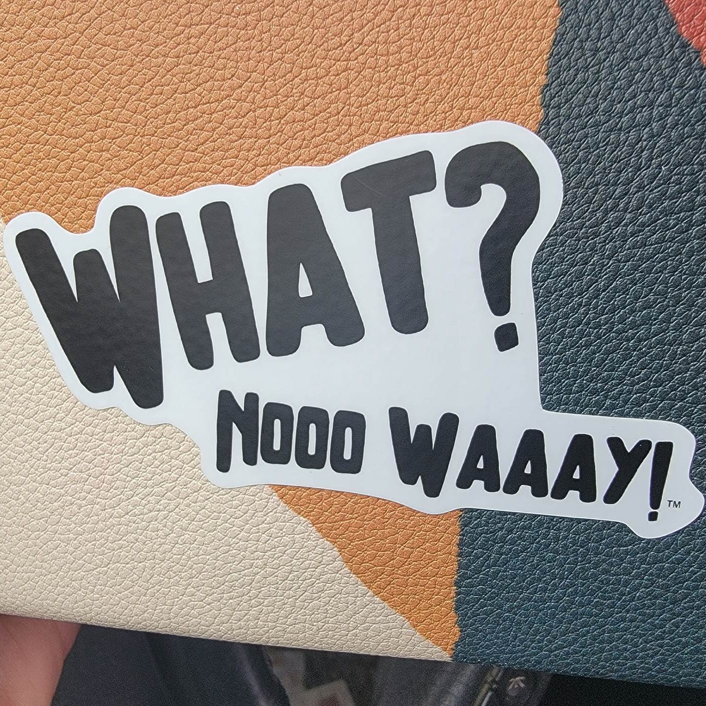 Stickers - What? Nooo Waaay!